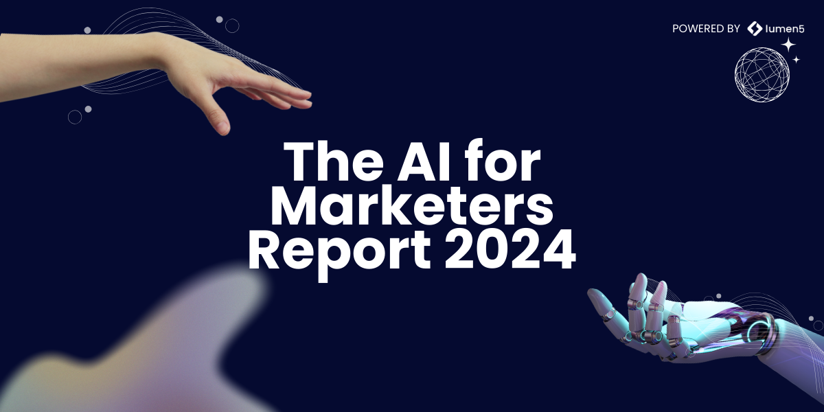 Lumen5 | AI for Marketers 2024 Report